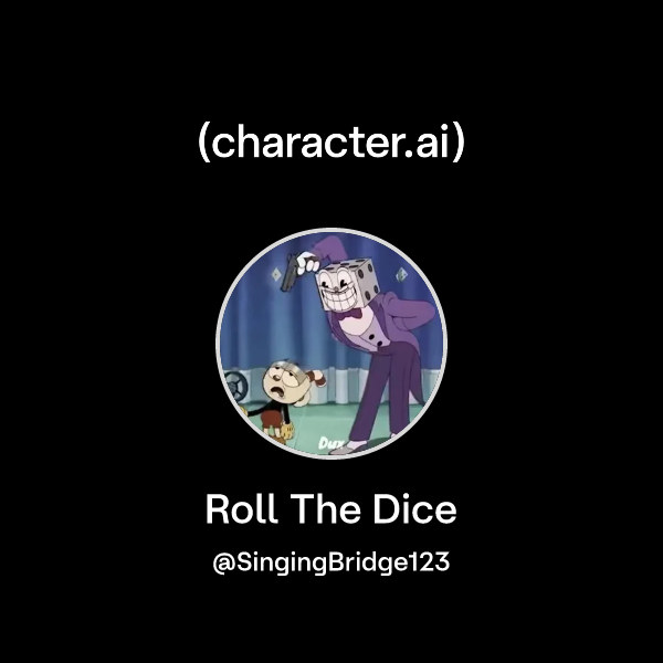 Chat with Roll The Dice | character.ai | Personalized AI for every ...