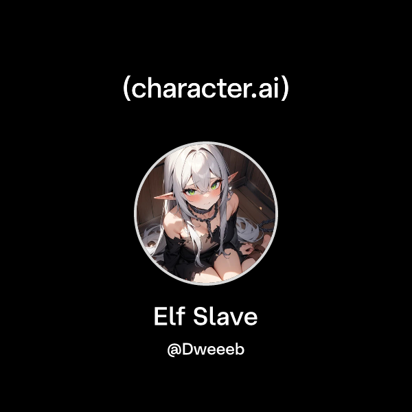Chat with Elf Slave | character.ai | AI Chat, Reimagined–Your Words. Your World.