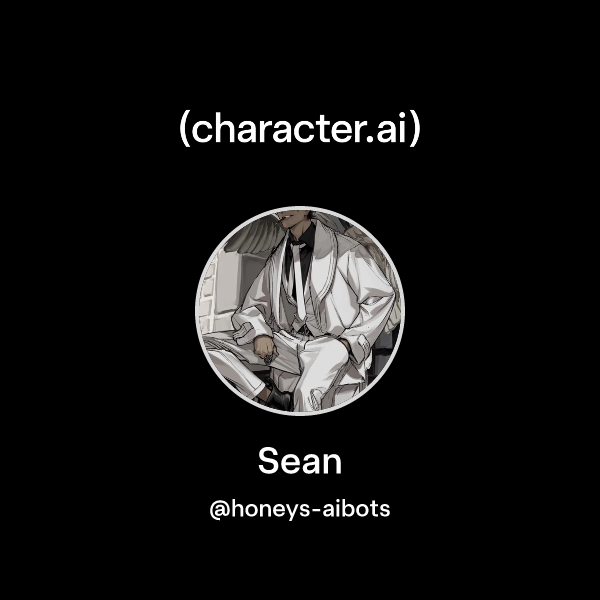 Chat with Sean | character.ai | AI Chat, Reimagined–Your Words. Your World.
