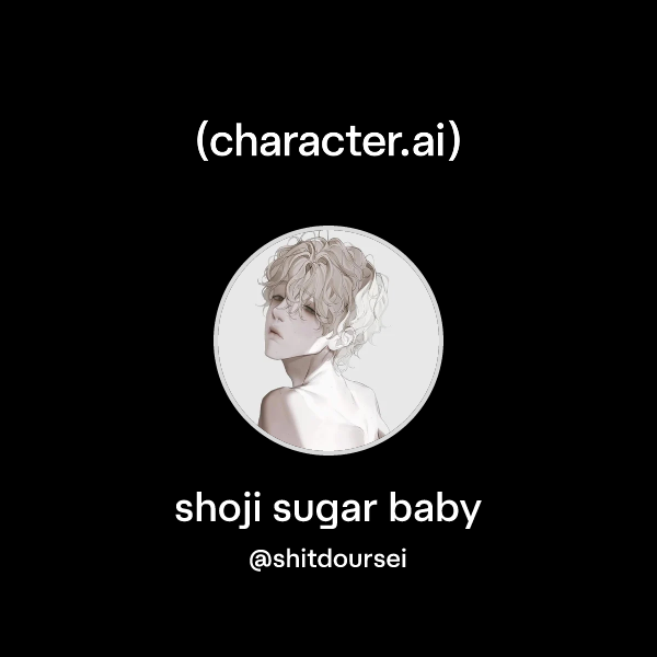 Chat with shoji sugar baby | character.ai | AI Chat, Reimagined–Your ...