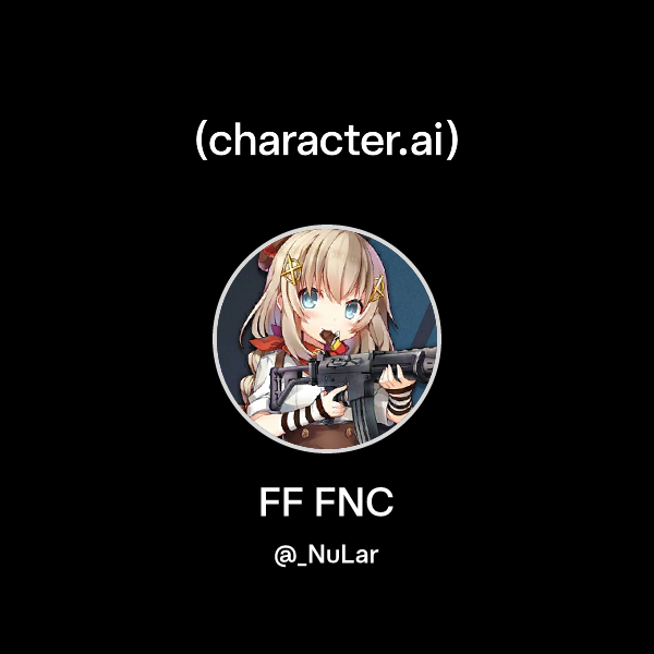Chat with FF FNC | character.ai | Personalized AI for every moment of your day
