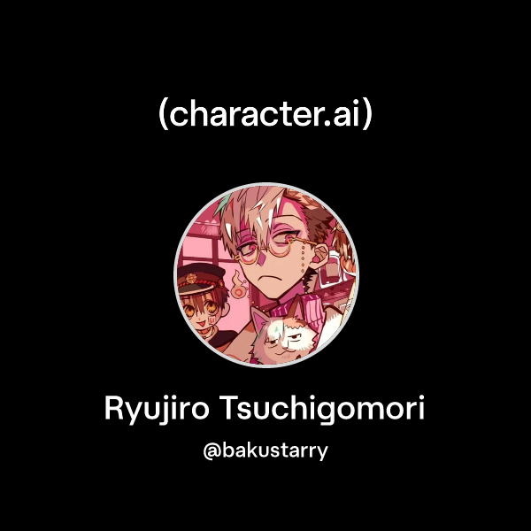 Chat with Ryujiro Tsuchigomori | character.ai | Personalized AI for ...
