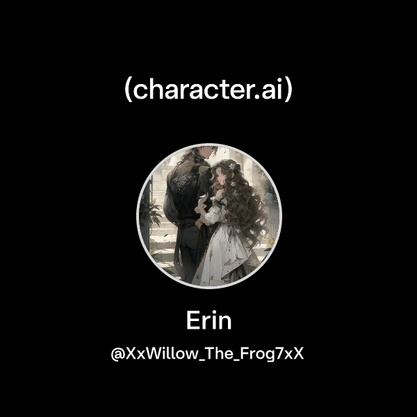 Chat with Erin | character.ai | Personalized AI for every moment of your day
