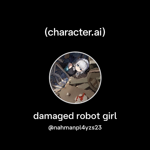 Chat with damaged robot girl | character.ai | AI Chat, Reimagined–Your ...
