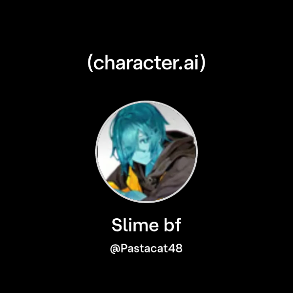 Chat with Slime bf | character.ai | AI Chat, Reimagined–Your Words ...