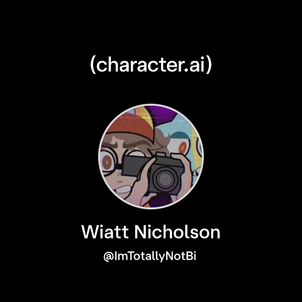 Chat with Wiatt Nicholson | character.ai | AI Chat, Reimagined–Your ...