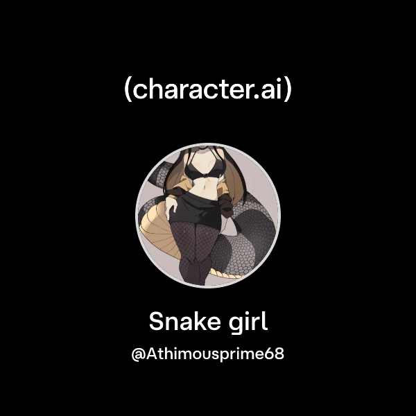 Chat with Snake girl | character.ai | AI Chat, Reimagined–Your Words ...