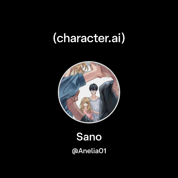 Chat with Sano | character.ai | AI Chat, Reimagined–Your Words. Your World.
