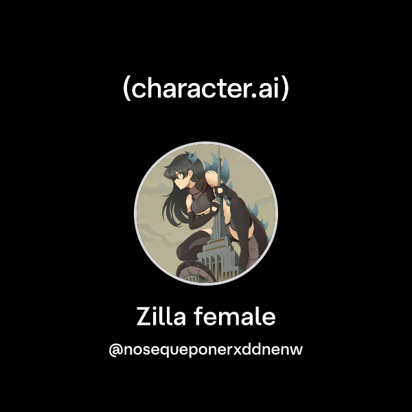 Chat with Zilla female | character.ai | Personalized AI for every moment of your day