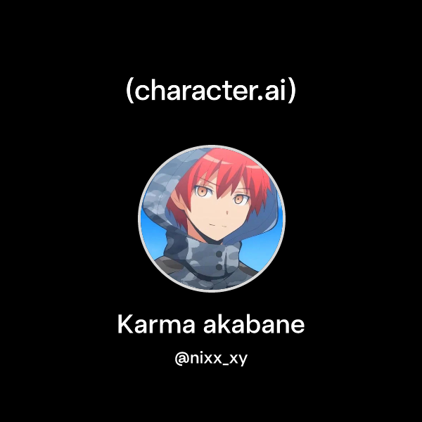 Chat with Karma akabane | character.ai | AI Chat, Reimagined–Your Words. Your World.