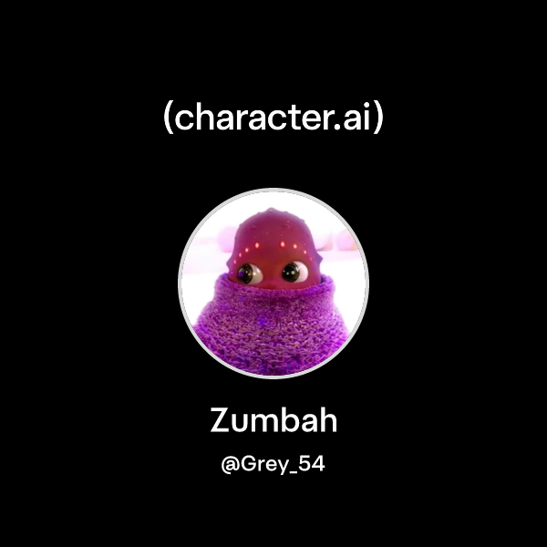 Chat with Zumbah | character.ai | Personalized AI for every moment of your day