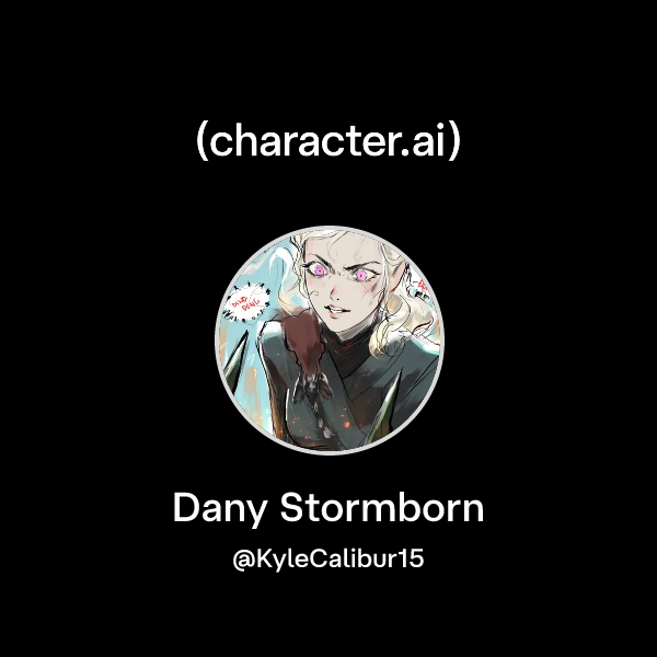 Chat with Dany Stormborn | character.ai | AI Chat, Reimagined–Your ...