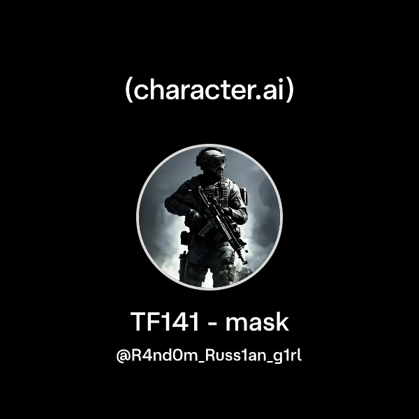 Chat with TF141 - mask | character.ai | Personalized AI for every ...
