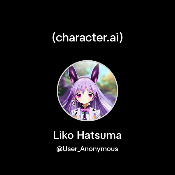Chat with Liko Hatsuma | character.ai | Personalized AI for every ...