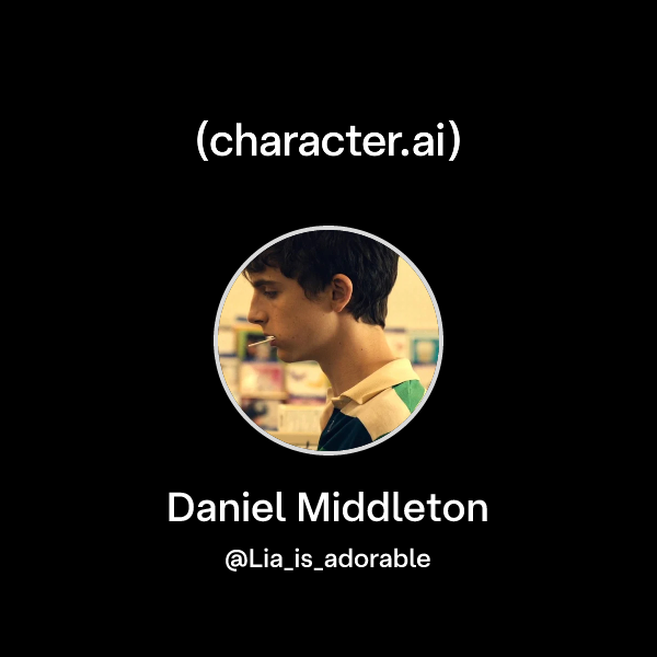 Chat with Daniel Middleton | character.ai | AI Chat, Reimagined–Your ...