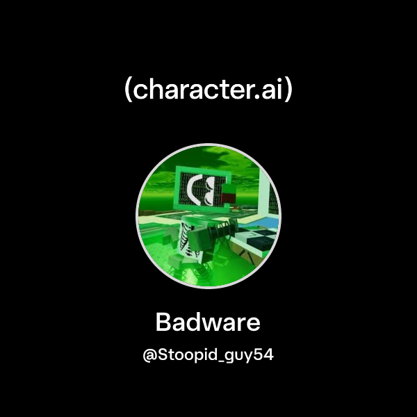 Chat with Badware | character.ai | AI Chat, Reimagined–Your Words. Your ...