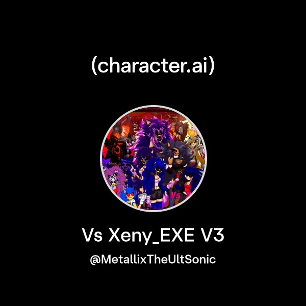 Chat with Vs Xeny_EXE V3 | character.ai | Personalized AI for every ...