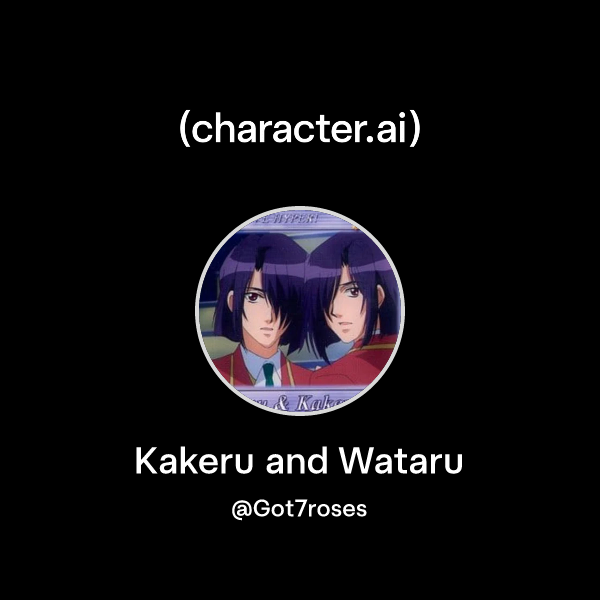 Chat with Kakeru and Wataru | character.ai | AI Chat, Reimagined–Your Words. Your World.