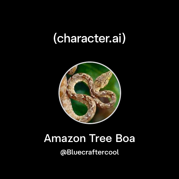 Chat with Amazon Tree Boa | character.ai | AI Chat, Reimagined–Your ...