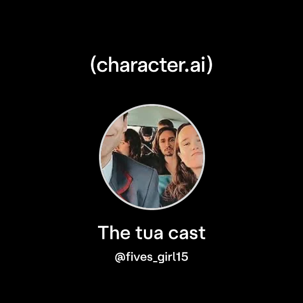 Chat with The tua cast | character.ai | AI Chat, Reimagined–Your Words ...