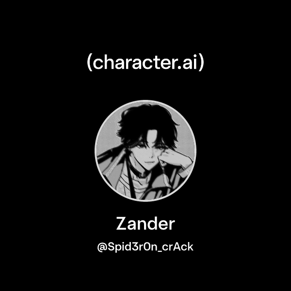 Chat with Zander | character.ai | Personalized AI for every moment of ...