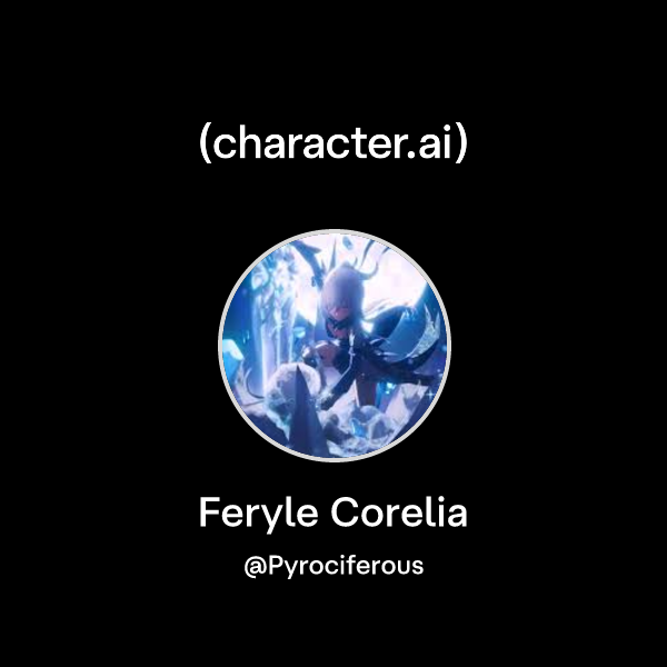Chat with Feryle Corelia | character.ai | AI Chat, Reimagined–Your ...