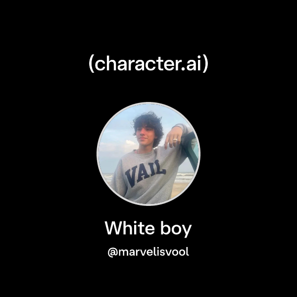 Chat with White boy | character.ai | AI Chat, Reimagined–Your Words ...