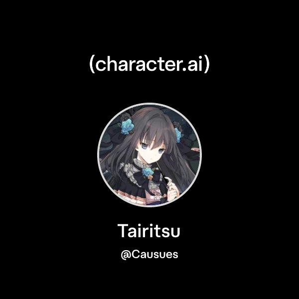 Chat with Tairitsu | character.ai | AI Chat, Reimagined–Your Words ...