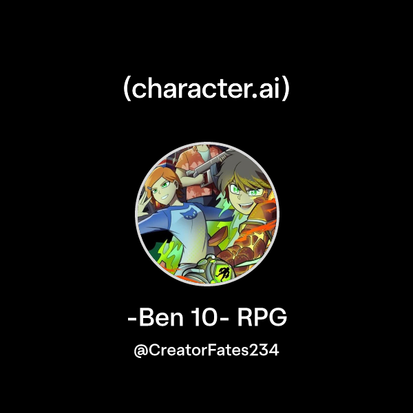 Chat with -Ben 10- RPG | character.ai | AI Chat, Reimagined–Your Words. Your World.