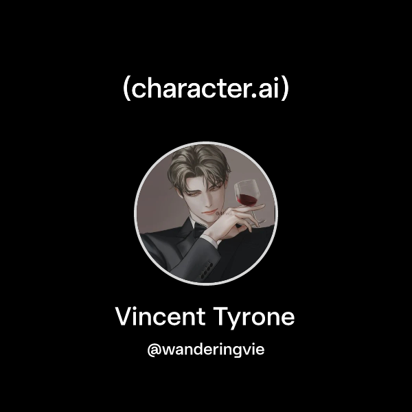 Chat with Vincent Tyrone | character.ai | AI Chat, Reimagined–Your Words. Your World.
