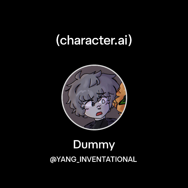 Chat with Dummy | character.ai | AI Chat, Reimagined–Your Words. Your ...