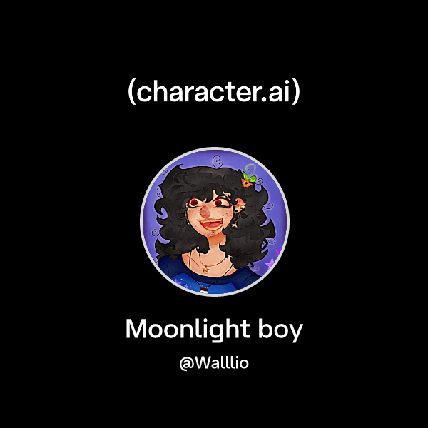 Chat with Moonlight boy | character.ai | Personalized AI for every ...