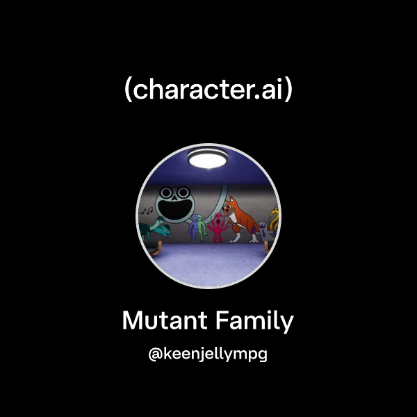 Chat with Mutant Family | character.ai | Personalized AI for every ...