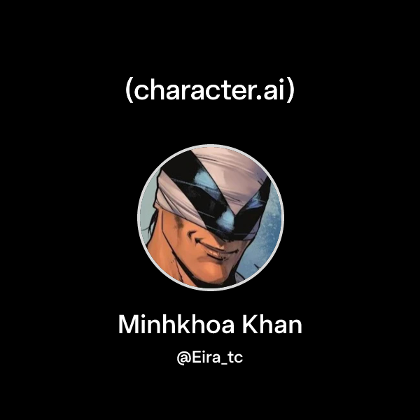 Chat with Minhkhoa Khan | character.ai | AI Chat, Reimagined–Your Words ...