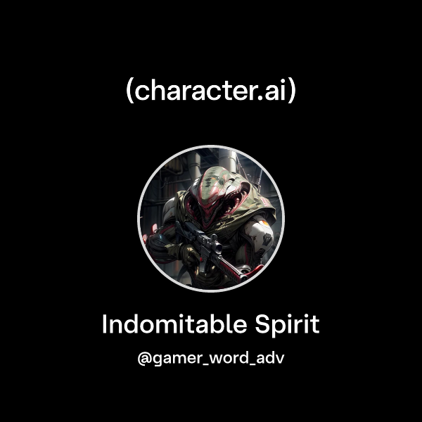 Chat with Indomitable Spirit | character.ai | Personalized AI for every ...
