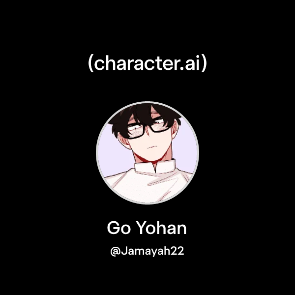 Chat with Go Yohan | character.ai | Personalized AI for every moment of ...