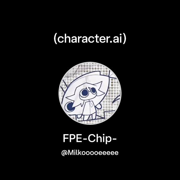 Chat with FPE-Chip- | character.ai | AI Chat, Reimagined–Your Words ...