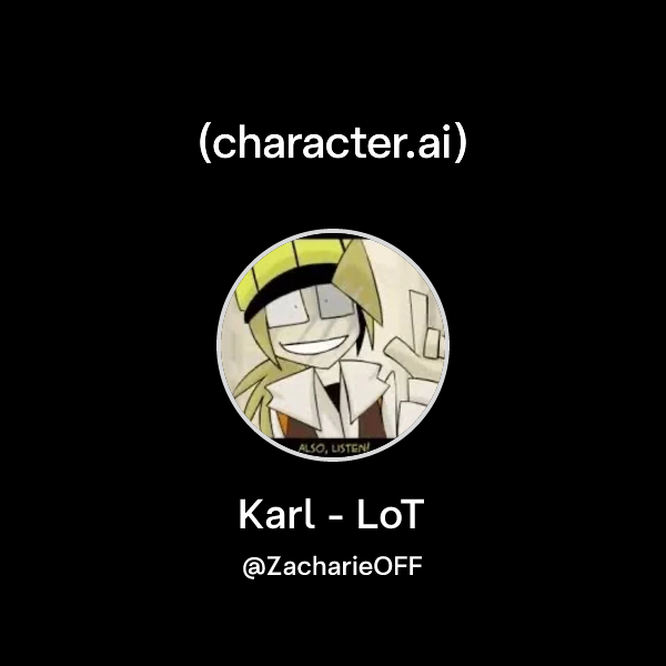 Chat with Karl - LoT | character.ai | AI Chat, Reimagined–Your Words ...