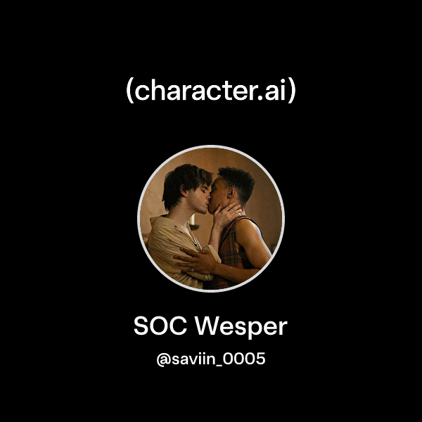 Chat with SOC Wesper | character.ai | AI Chat, Reimagined–Your Words ...