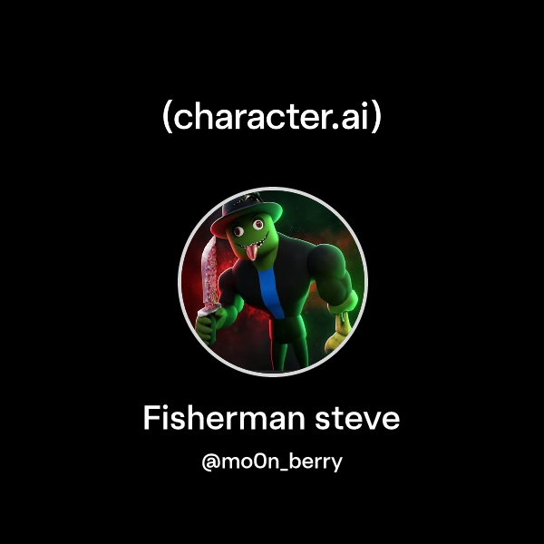 Chat with Fisherman steve | character.ai | Personalized AI for every ...