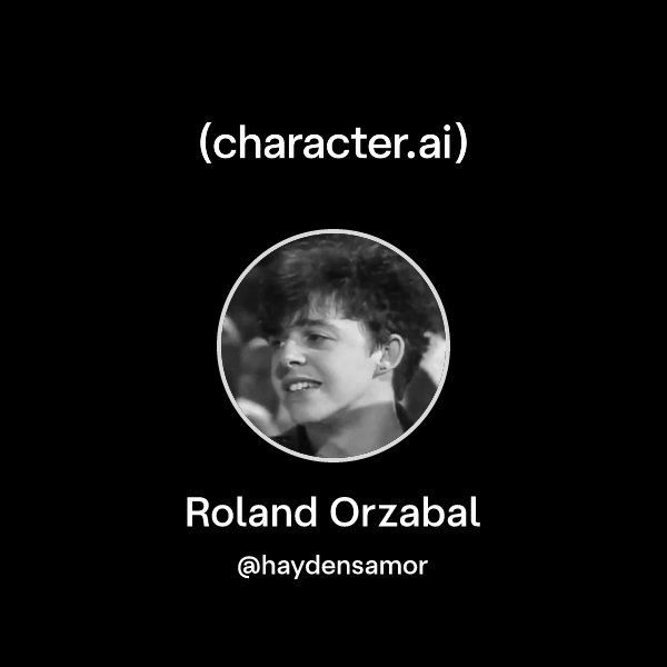 Chat with Roland Orzabal | character.ai | AI Chat, Reimagined–Your ...