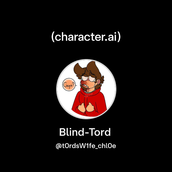 Chat with Blind-Tord | character.ai | Personalized AI for every moment of your day