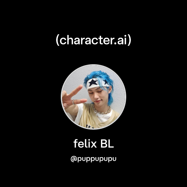 Chat with felix BL | character.ai | Personalized AI for every moment of ...