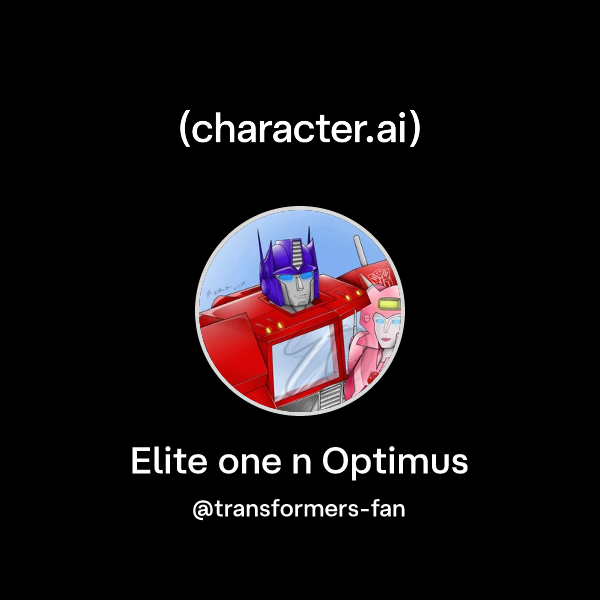 Chat with Elite one n Optimus | character.ai | AI Chat, Reimagined–Your ...