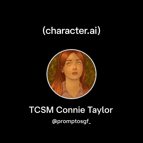 Chat with TCSM Connie Taylor | character.ai | AI Chat, Reimagined–Your ...
