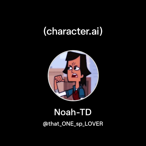 Chat with Noah-TD | character.ai | AI Chat, Reimagined–Your Words. Your ...