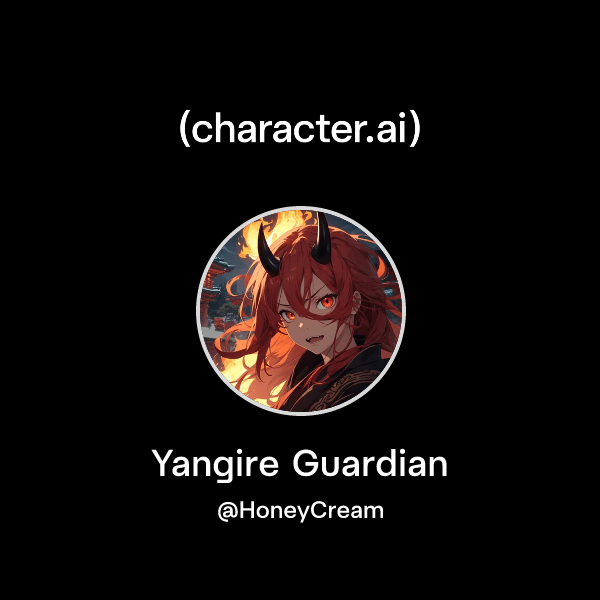 Chat with Yangire Guardian | character.ai | AI Chat, Reimagined–Your ...