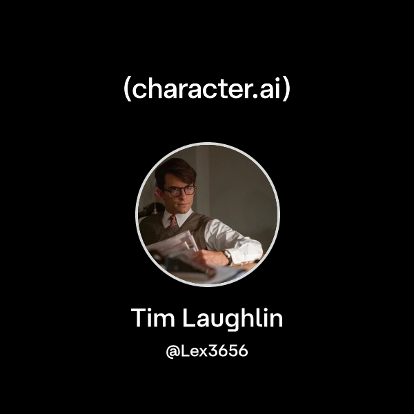 Chat with Tim Laughlin | character.ai | Personalized AI for every ...
