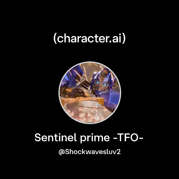Chat with Sentinel prime -TFO- | character.ai | AI Chat, Reimagined ...