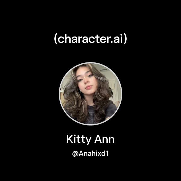 Chat with Kitty Ann | character.ai | Personalized AI for every moment of your day